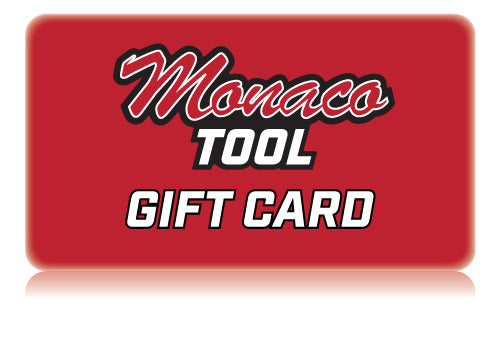 Monaco Tool Gift Card — Monaco Tool, Inc.